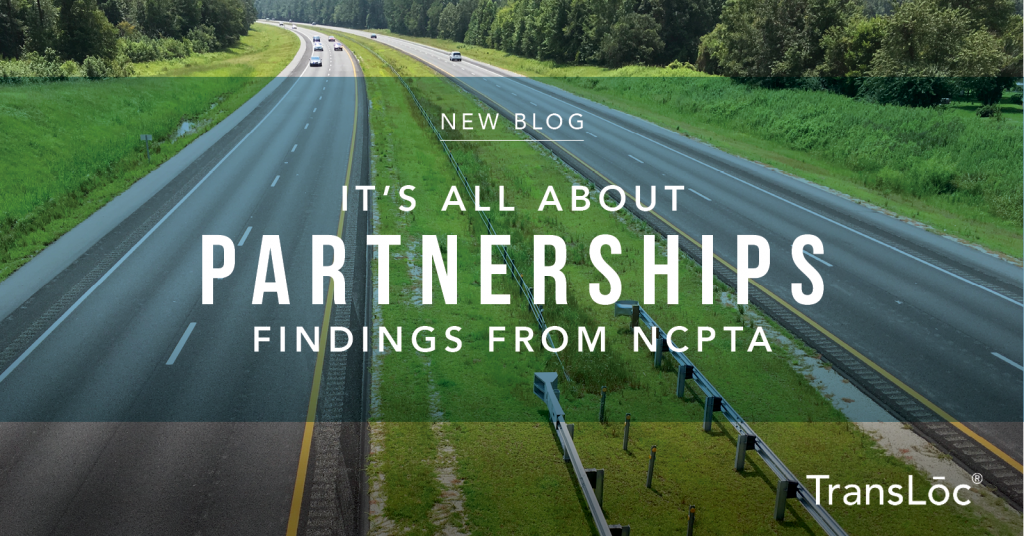 It’s All About Partnerships: Findings from NCPTA - TransLoc