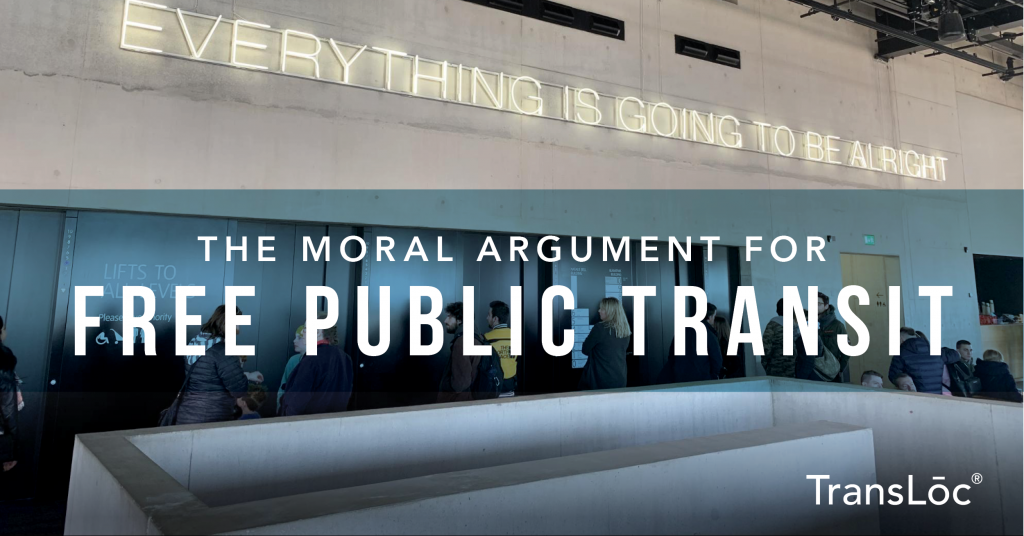 The Moral Argument for Free Public Transit - TransLoc