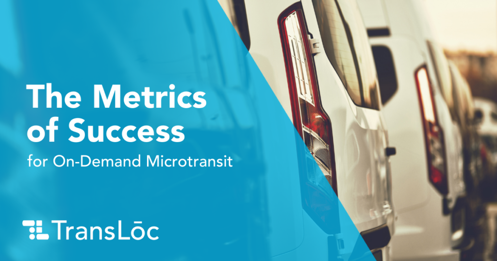 The Metrics of Success for On-Demand Microtransit - TransLoc